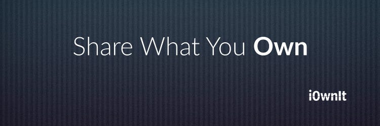 iOwnIt — Share What You Own | by Tim | Medium
