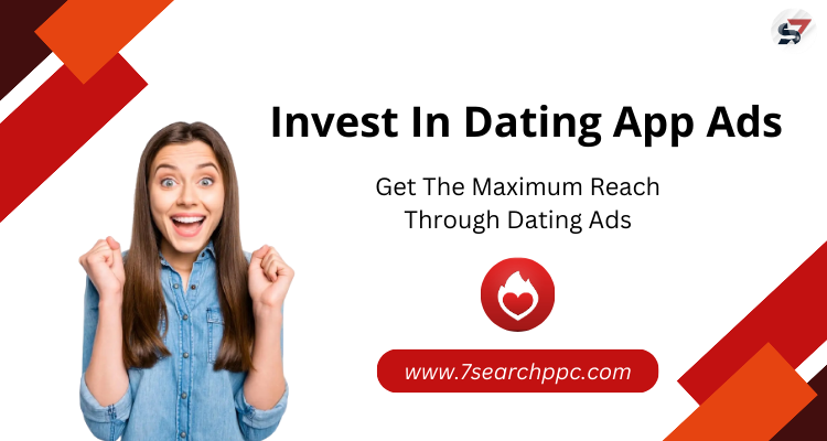 Invest In Dating App Ads: Get The Maximum Reach Through Dating Ads | by ...