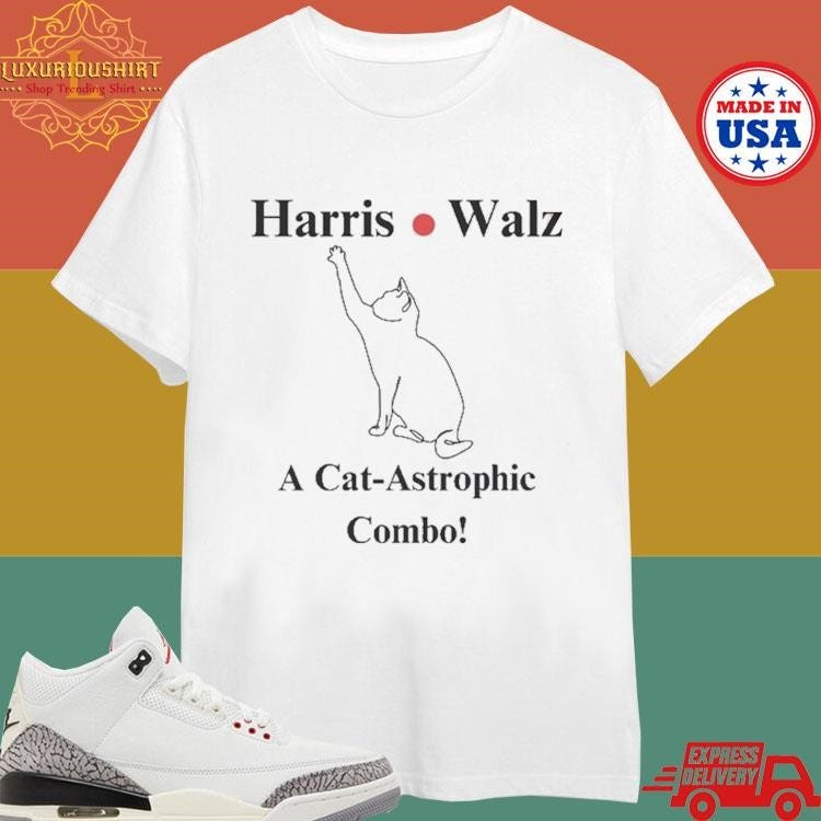 Official Harris Walz 2024 Election A Cat Astrophic Combo T-shirt ...