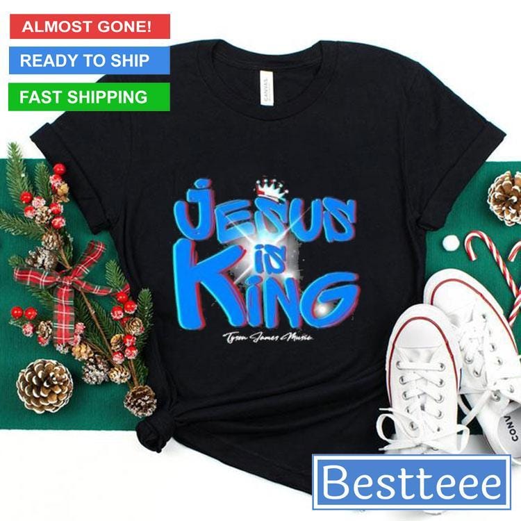 Tyson James Jesus Is King 2024 T-Shirt | by Bestteee | Mar, 2024 | Medium