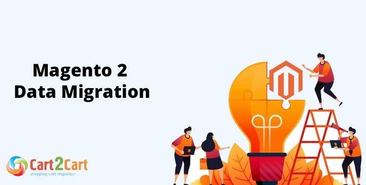 Magento 2 Data Migration for Non-Technical Users [2022] | by Cart2Cart | Medium