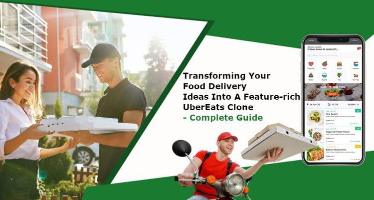 Transforming Your Food Delivery Ideas into a Feature-rich UberEats ...