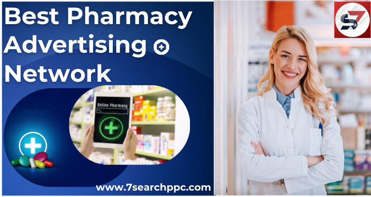 Unlocking the Power of Pharmacy Advertising Networks with 7 Search PPC ...