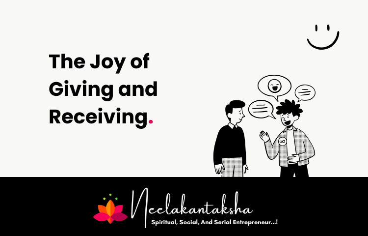 The Joy of Giving and Receiving - Neelakantaksha Yogi - Medium
