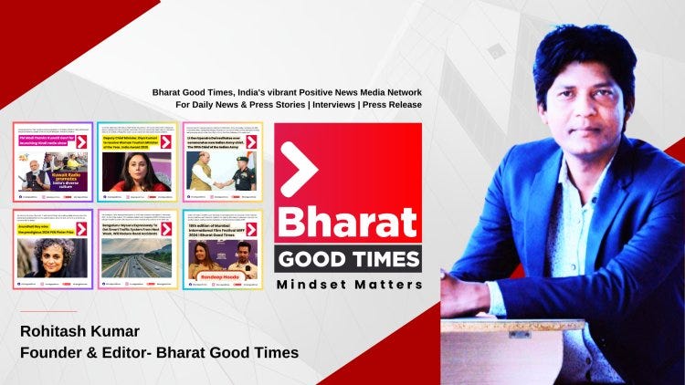 Bharat Good Times with Positive News Content and Mindset — Rohitash ...
