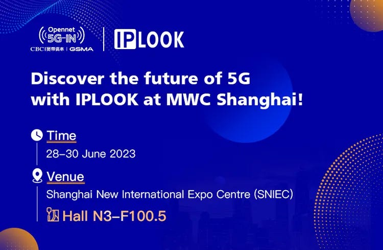 Discover the future of 5G with IPLOOK at MWC Shanghai 2023 | by IPLOOK Networks | Jun, 2023 | Medium
