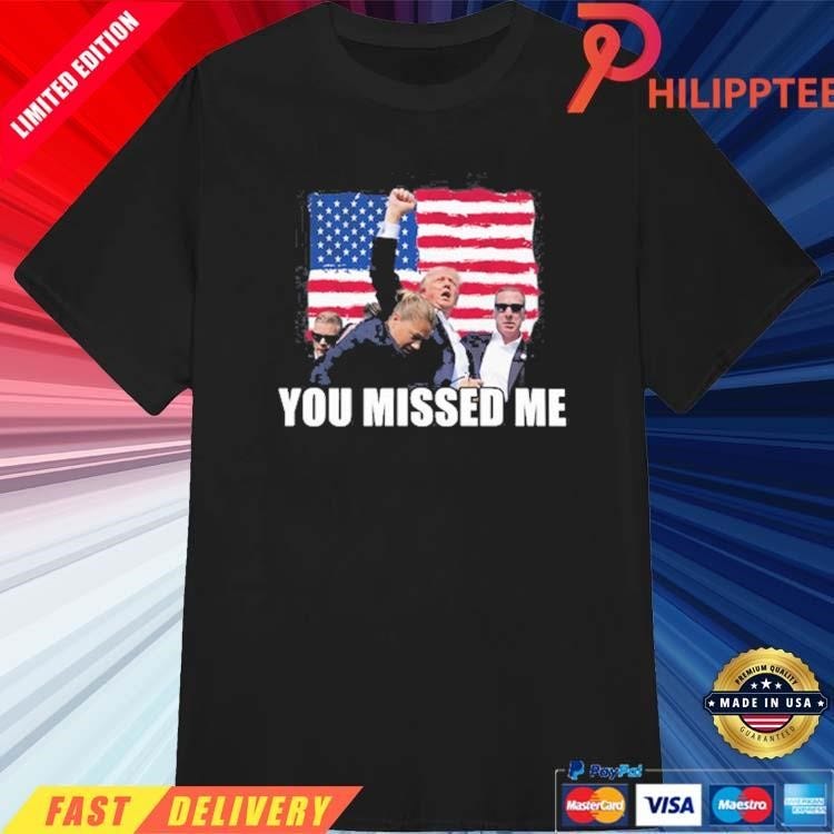 Summerhaysbros Donald Trump You Missed Me Shirt - philipptee - Medium