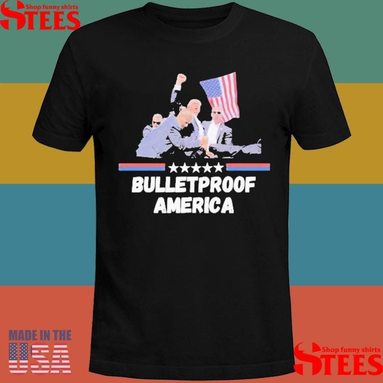 Official Trump Shooting Assassination Bulletproof America T-Shirt ...