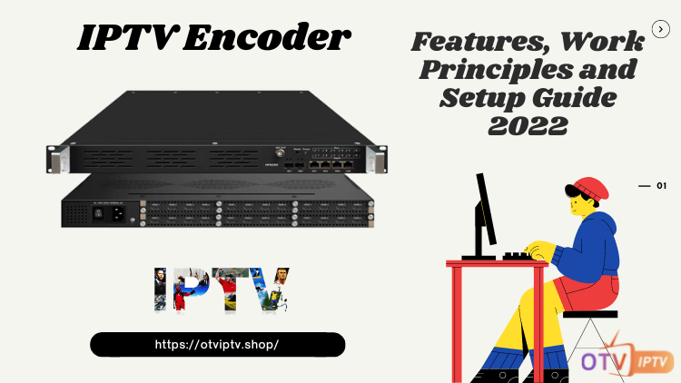 IPTV Encoder: Features, Work Principles, and Setup Guide 2022 | by rang ...