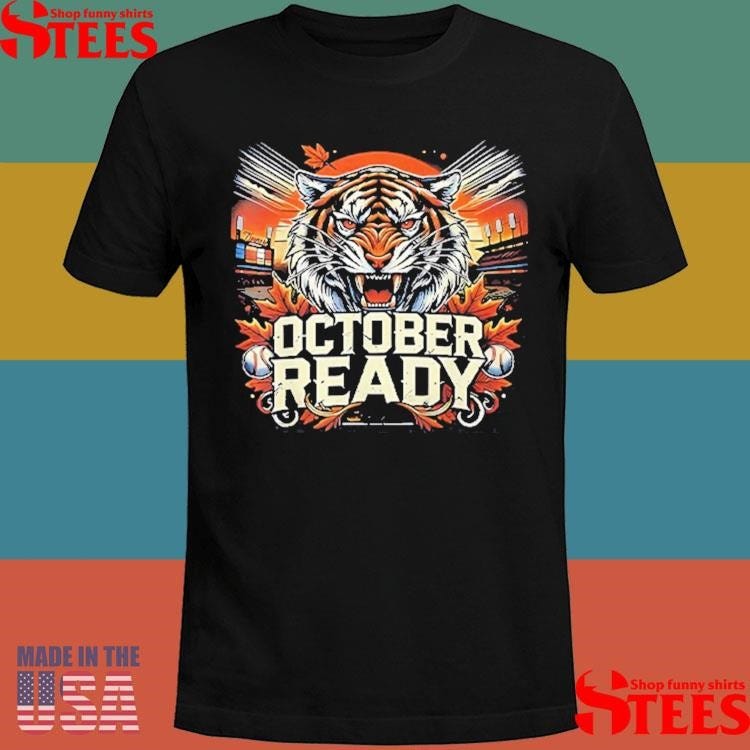 Official Detroit Tigers October Ready Shirt - burgersteeshop - Medium