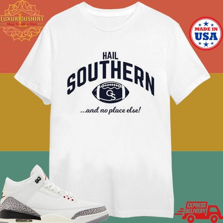 Official Hail Southern And No Place Else Shirt - Styleiconstee - Medium