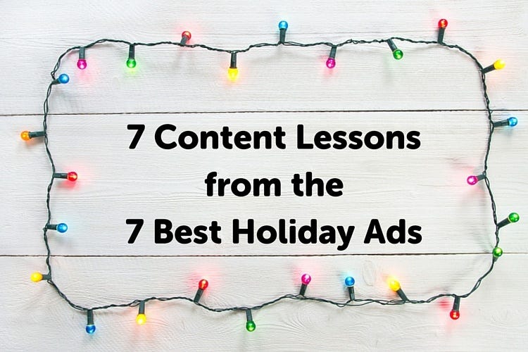 7 Content Lessons from the 7 Best Holiday Ads of 2015 | by Verblio | Medium