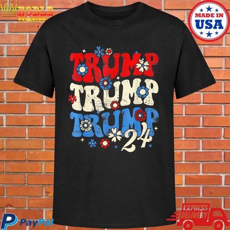 Official Trump Trump Trump 2024 American retro groovy T-shirt ...