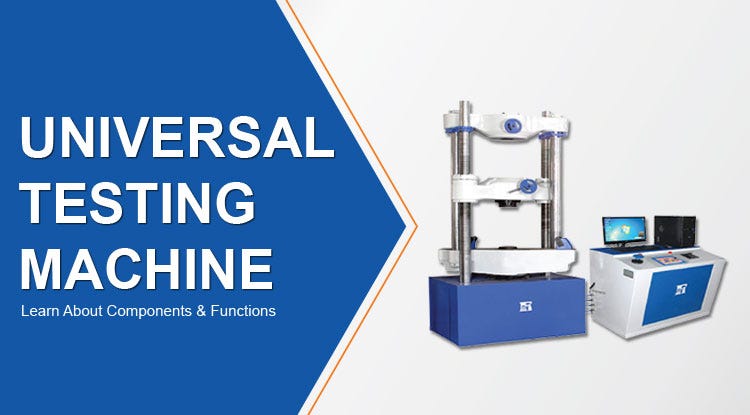 Universal Testing Machine: Learn About Components & Functions | by ...