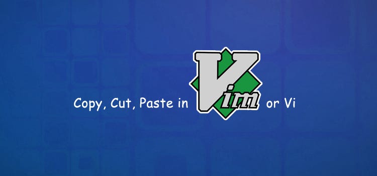 How to Copy, Cut, Paste in Vim or Vi | by rahul bagul | Medium