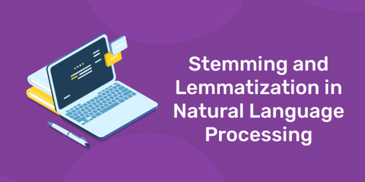 Understanding Stemming and Lemmatization in Natural Language Processing (NLP) | by Jainvidip ...