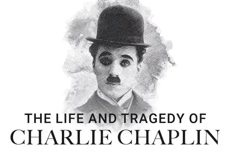 The Tragic Comedy of Charlie Chaplin: A Life Behind the Laughs | by ...