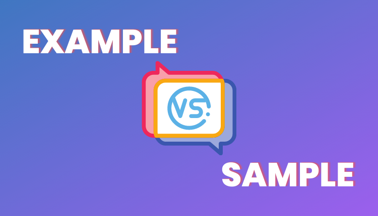 “Example” Vs. “Sample”- Learn The Difference - Samuel Anderson - Medium “Example” Vs. “Sample”- Learn The Difference - Samuel Anderson - Medium