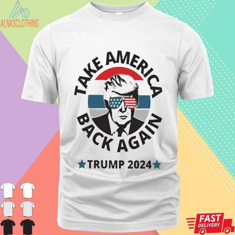 Official Take America back again Trump 2024 T-shirt | by tomkiopca ...