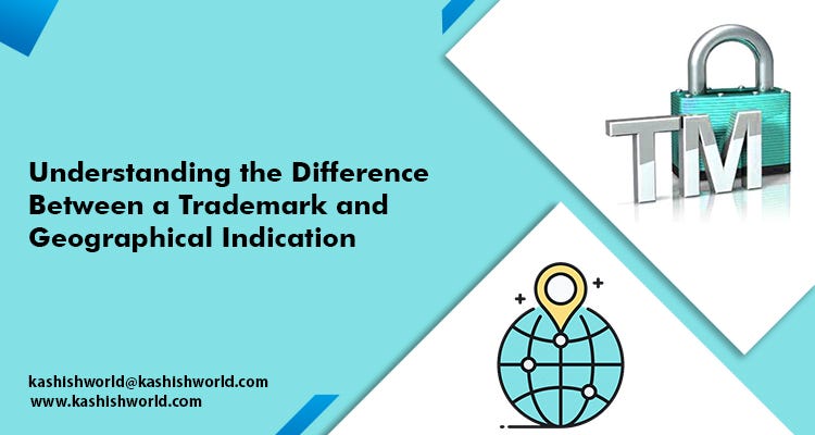 Difference Between Trademark and Geographical Indication | by kashish ...