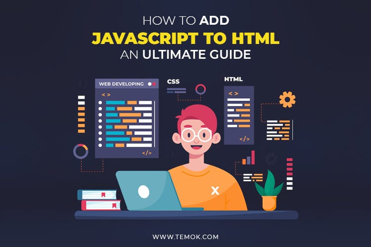 How To Add JavaScript To HTML — An Ultimate Guide - Hqvrx Dce - Medium
