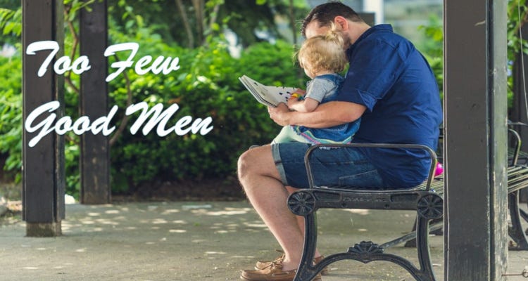 Good men lean, lead and love.. Too Few Good Men | by ...