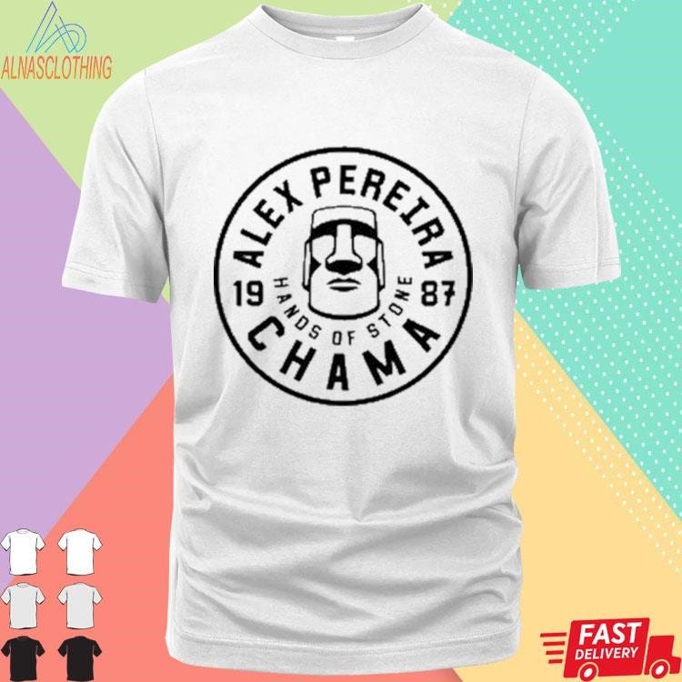 Official Alex pereira hands of stone chama 2024 T-shirt - 1steestee ...