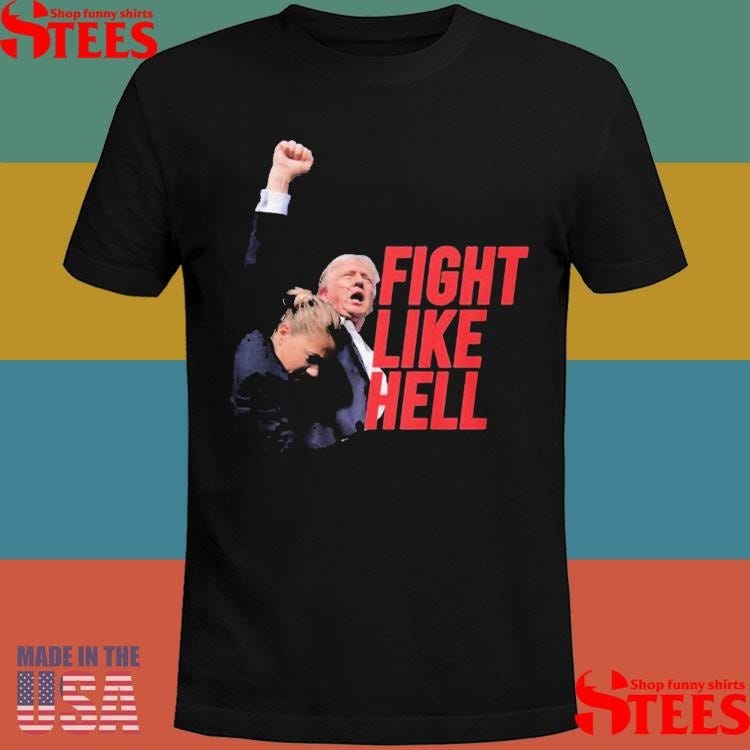 Official Trump Fight Like Hell Shirt - alnasclothings - Medium