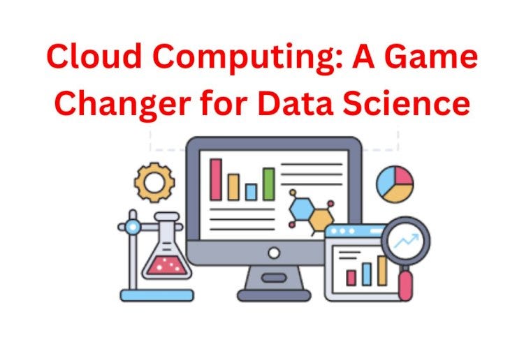 Cloud Computing: A Game Changer for Data Science | by archijain931 | Sep, 2024 | Medium