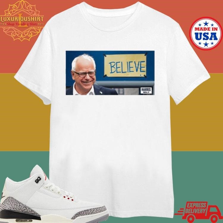 Official Believe Tim Walz Shirt - doanhnghiep73@gmail.com - Medium