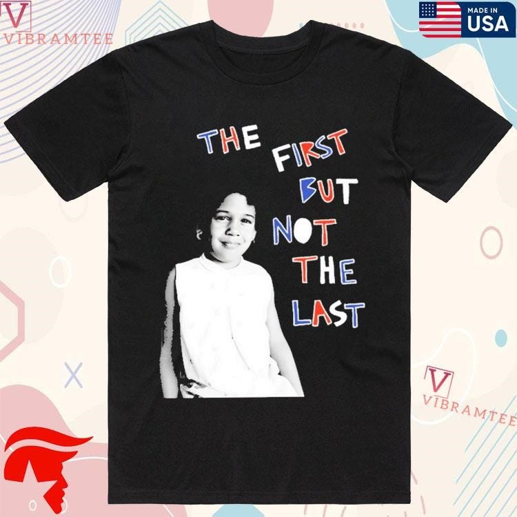 Official Kamala Harris Cleo Wade The First But Not The Last Shirt | by ...