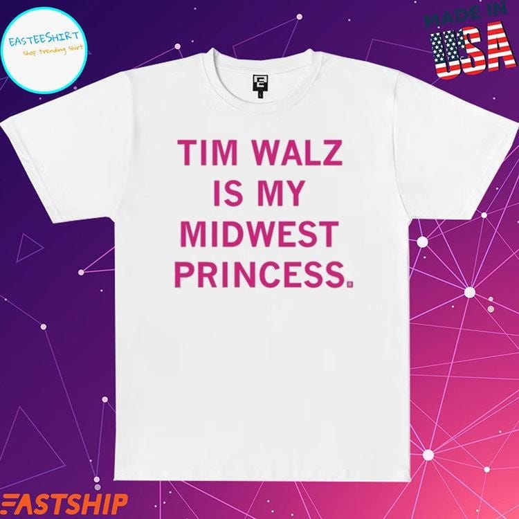 Official Tim Walz Is My Midwest Princess T-Shirts | by Lannguyen310 ...