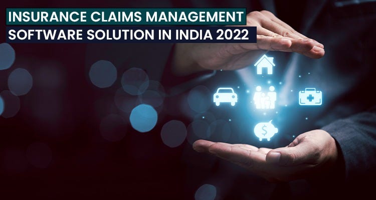 Insurance Claims Management Software Solution in India 2022 | by ...