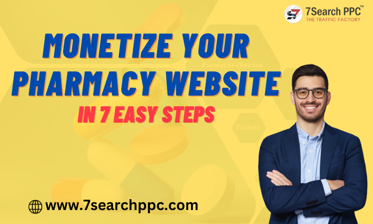 Monetize Your Pharmacy Website in 7 Easy Steps | by williamssteve | Oct ...