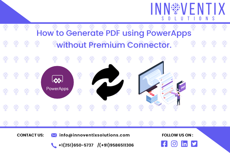 How to Generate PDF using PowerApps without Premium Connector. | by Innoventix Solutions | Medium