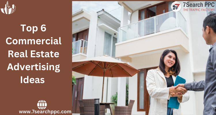 Top 6 Commercial Real Estate Advertising Ideas to Drive Sales in 2023 ...