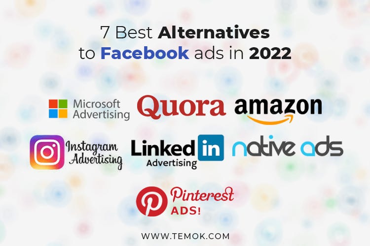 Top 7 alternatives to Facebook ads in 2022 - Jdbzp - Medium