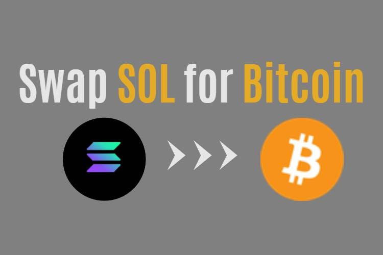 GUIDE: How to Swap SOL for BTC Instantly[Cross Chain] | by Roger | Medium