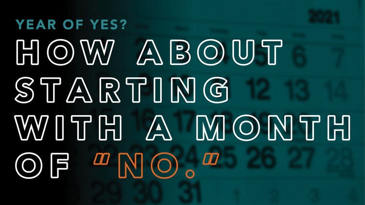 Year of Yes? How about starting with a month of “No.” | by Mosley ...