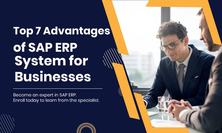 Top 7 Advantages Of SAP ERP System For Businesses | by Manvi Narvey ...