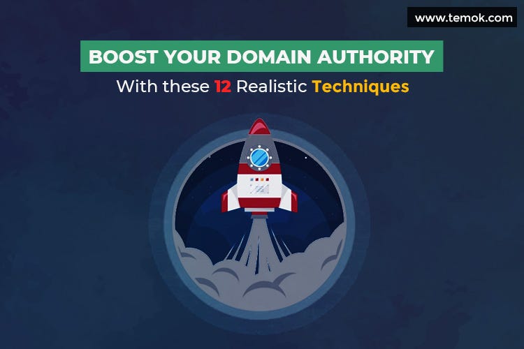 Boost Your Domain Authority with These 12 Realistic Techniques | by ...
