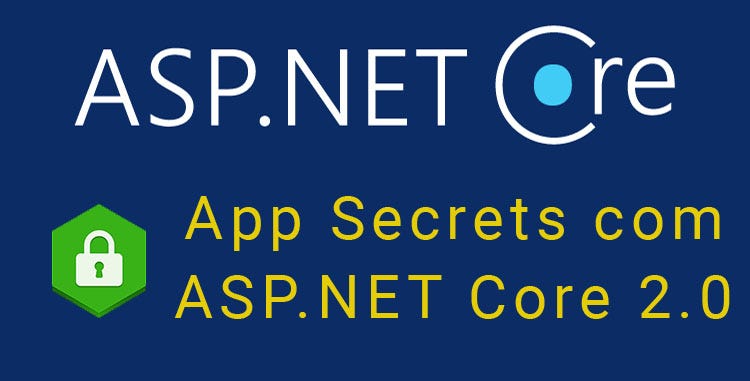 App Secrets no desenvolvimento ASP.NET Core 2.0 | by Ray Carneiro | Medium