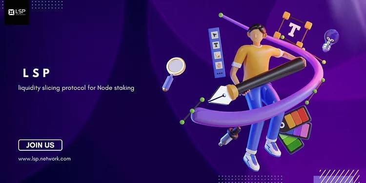 Liquidity Slicing Protocol (LSP): Redefining the Future of Node Staking ...