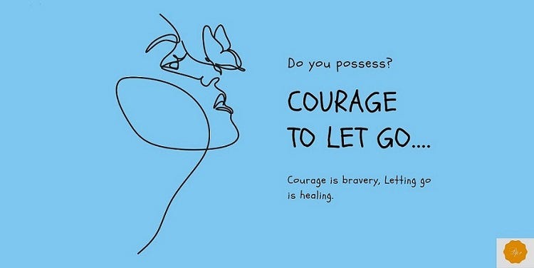 Courage to Let Go. Can you let it go completely or still… | by Diksha ...
