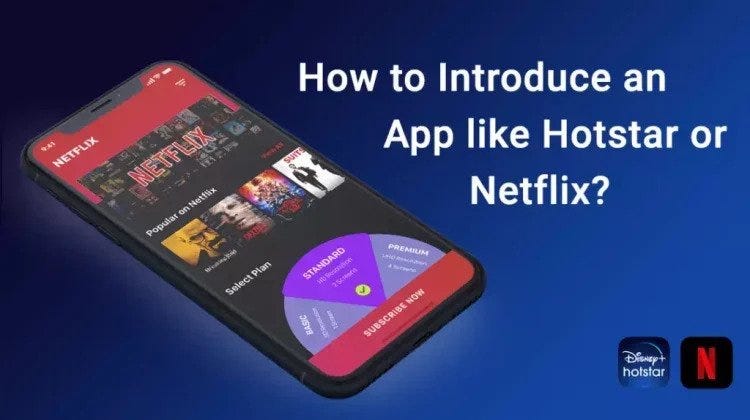 How to Introduce An App Like Hotstar or Netflix? | by QualiLogic | Medium