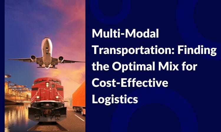 Multi-Modal Transportation: Finding the Optimal Mix for Cost-Effective Logistics | by Vimpex ...