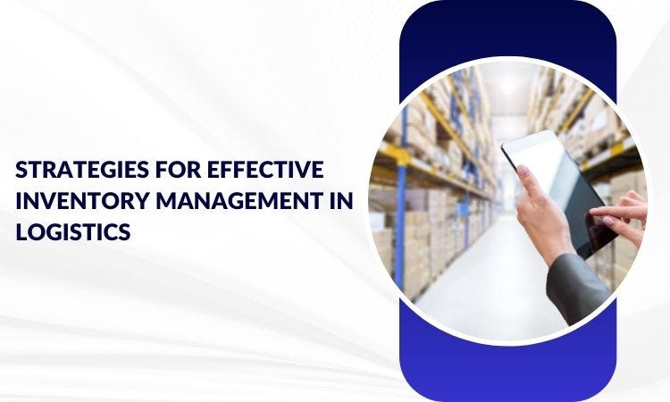 Strategies for Effective Inventory Management in Logistics | by Vimpex ...