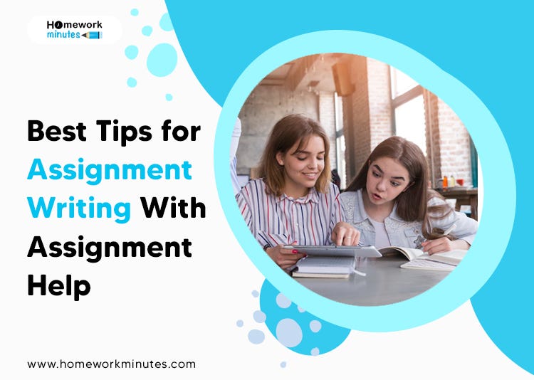Best Tips for Assignment Writing With Assignment Help | by Daniel Chris ...