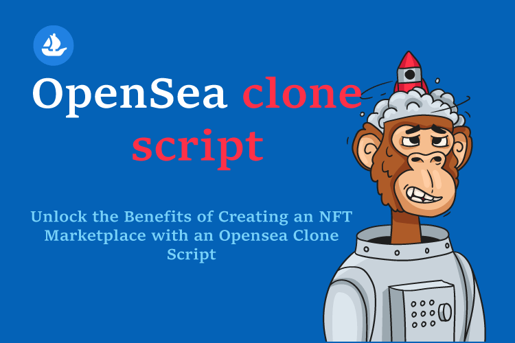 advantageopensUnlock the Benefits of Creating an NFT Marketplace with an Opensea Clone Script ...