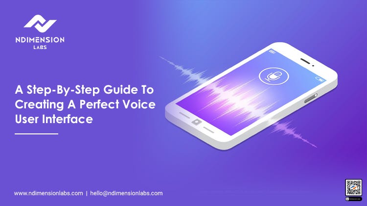A Step-By-Step Guide To Creating A Perfect Voice User Interface | by ...